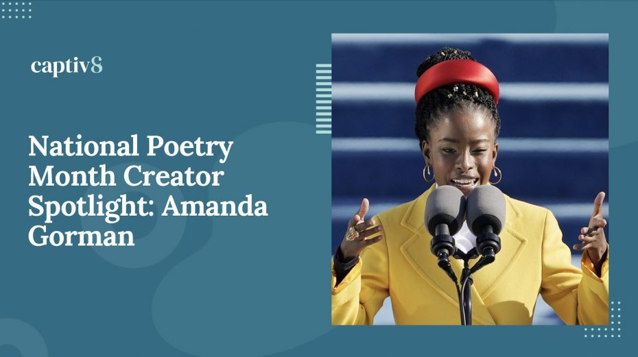National Poetry Month Creator Spotlight: Amanda Gorman - Captiv8