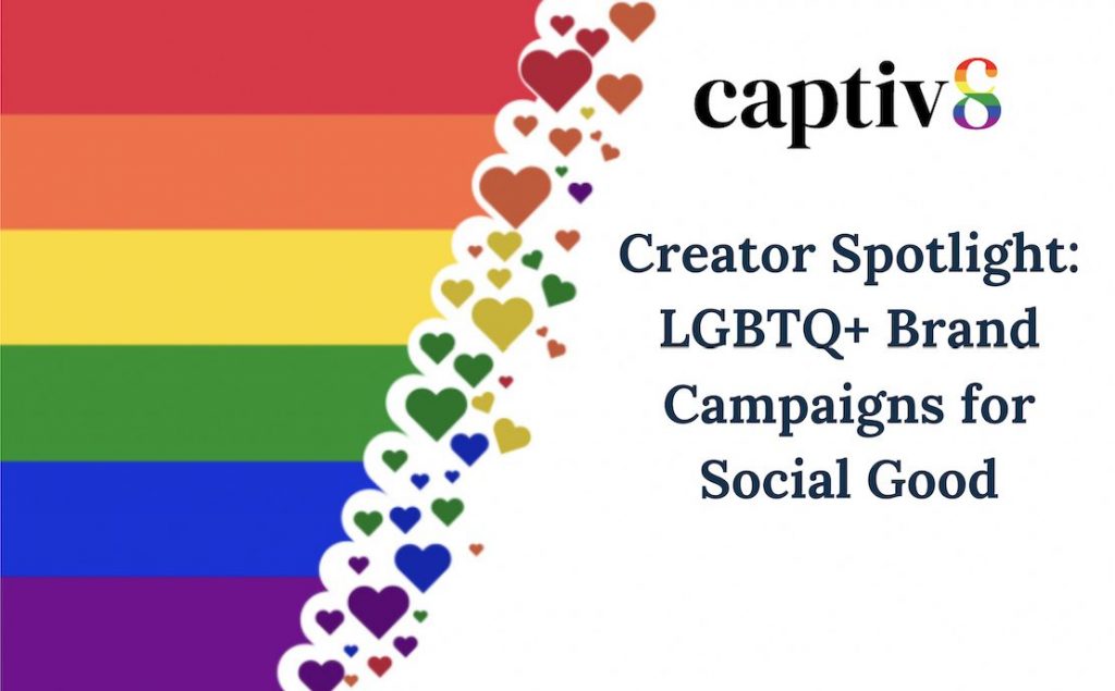 Brands Partnering with LGBTQ+ Influencers for Social Good - Captiv8