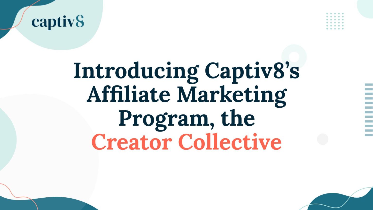 Introducing Captiv8's Affiliate Marketing Program, the Creator Collective - Captiv8