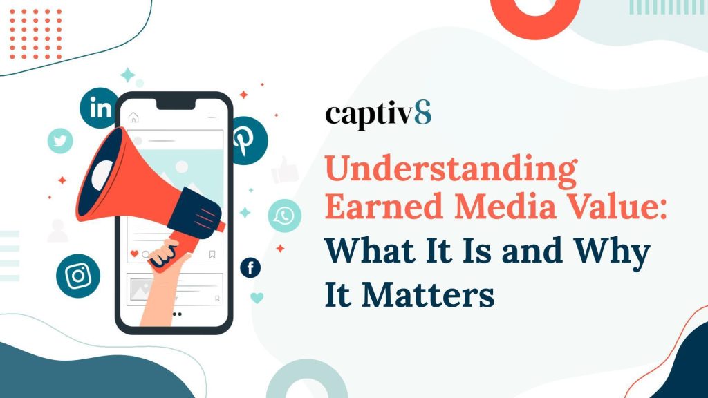 Understanding Earned Media Value: What It Is and Why It Matters