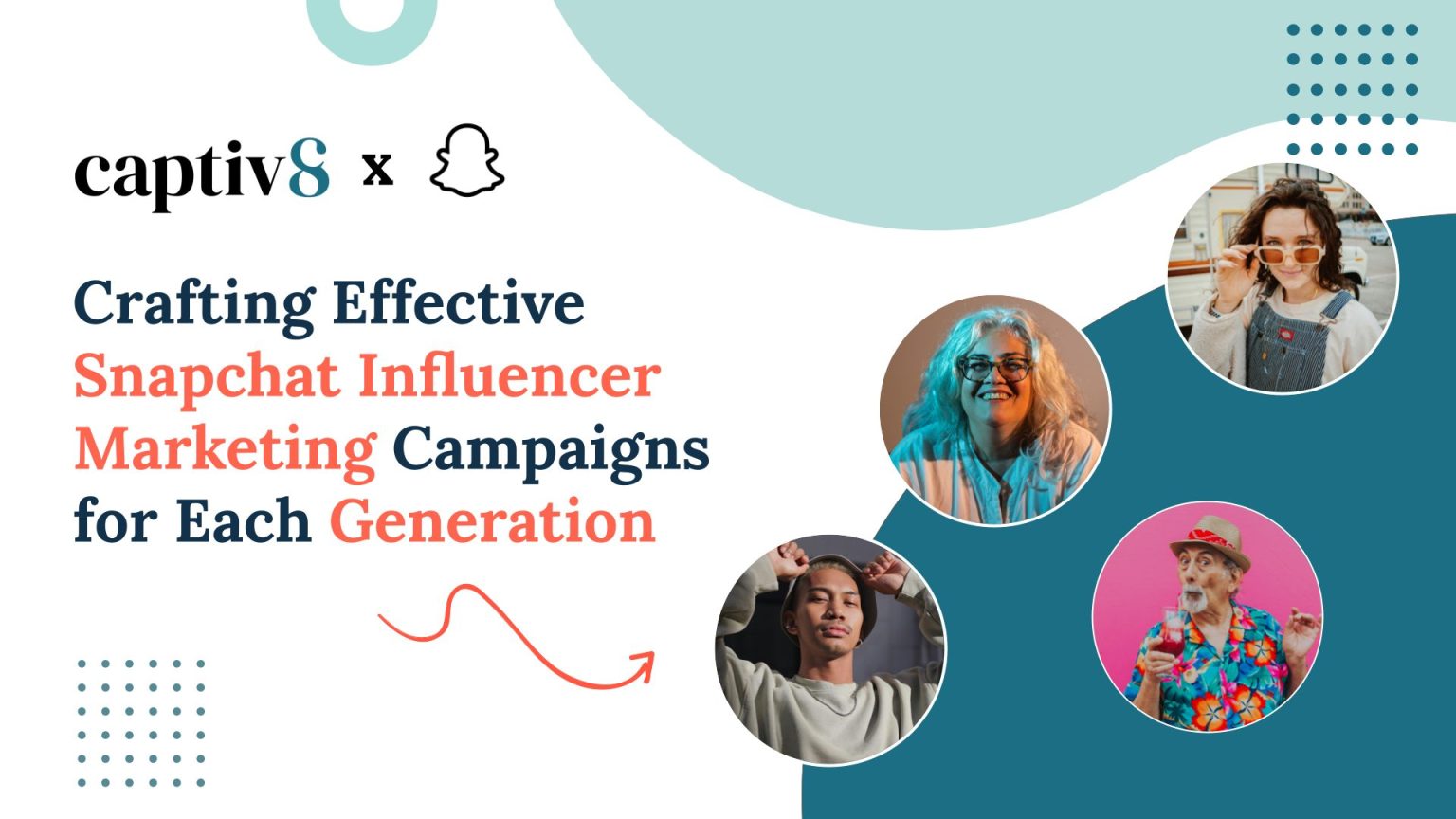 Crafting Effective Snapchat Influencer Marketing Campaigns for Each Generation - Captiv8