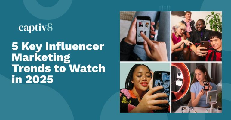 Captiv8 Blog | 5 Key Influencer Marketing Trends to Watch in 2025