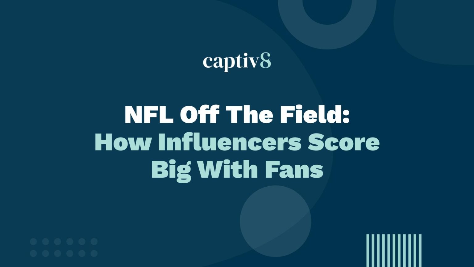 NFL Off the Field: How Influencers Score Big with Fans - Captiv8